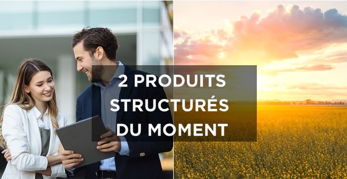 H24 Finance : Les 2 produits structurés du moment…